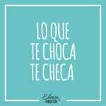 Aprende el significado de 'Lo que te choca te checa' y cómo aplicarlo ...